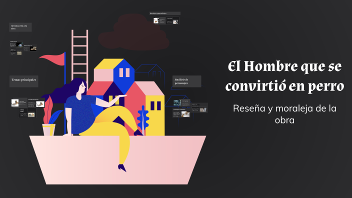El Hombre que se convirtió en perro by Oscar EstradaReyna on Prezi