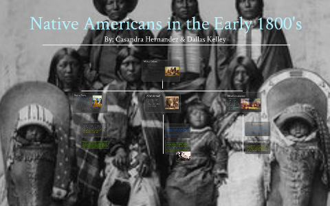Native Americans in the early 1800's by on Prezi