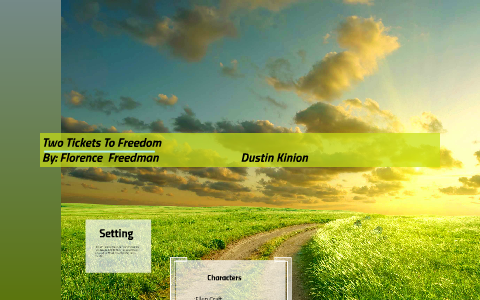 Two tickets to freedom by dustin kinion on Prezi
