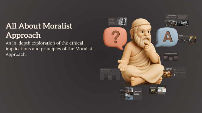 All About Moralist Approach by Chayren Subingsubing on Prezi