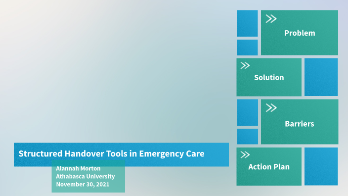 Structured Handover Tools by alannah morton on Prezi