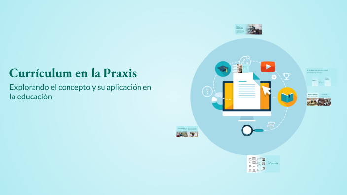 Currículum en la Praxis by EstherSantander on Prezi