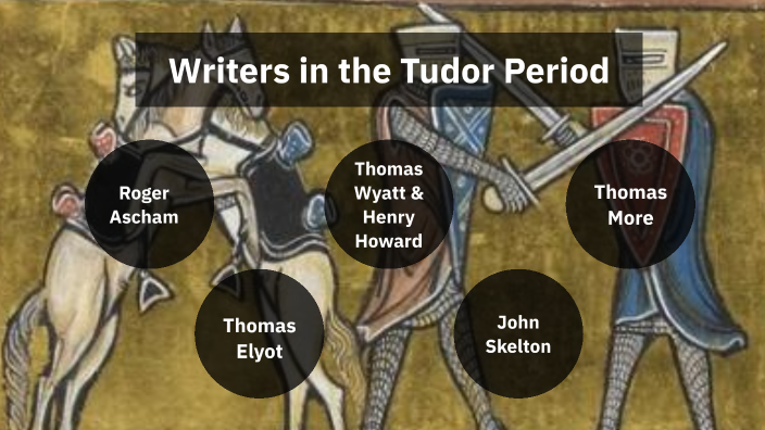 Writers in Tudor Period by Nerd's School on Prezi