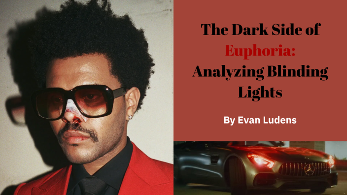 Blinding Lights Analysis by Evan Ludens on Prezi