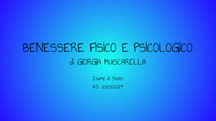 BENESSERE FISICO E PSICOLOGICO by giorgia muscarella on Prezi