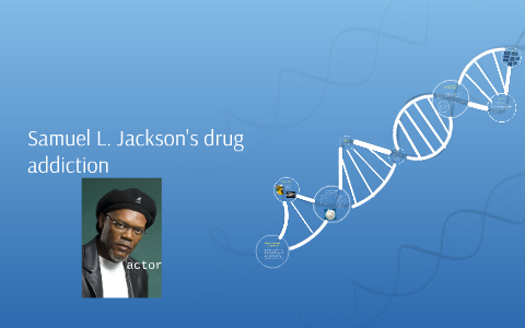 Samuel L. Jackson's drug addiction by Frank Belesi on Prezi