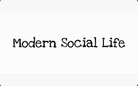 The Modern Social Life by Esad Ganievski