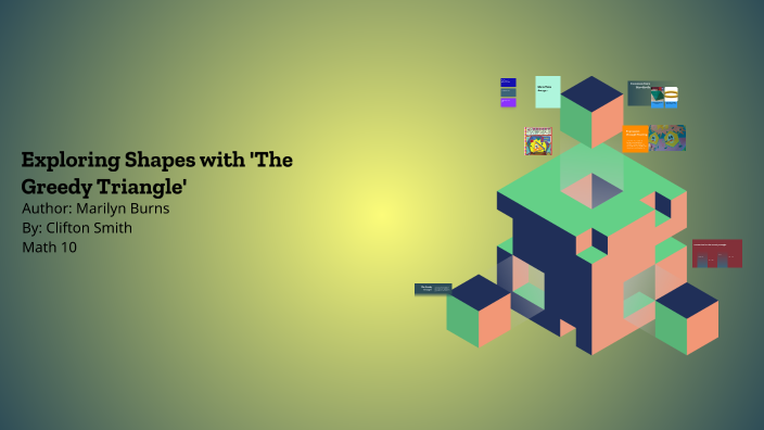 Exploring Shapes with 'The Greedy Triangle' by makyah wells on Prezi