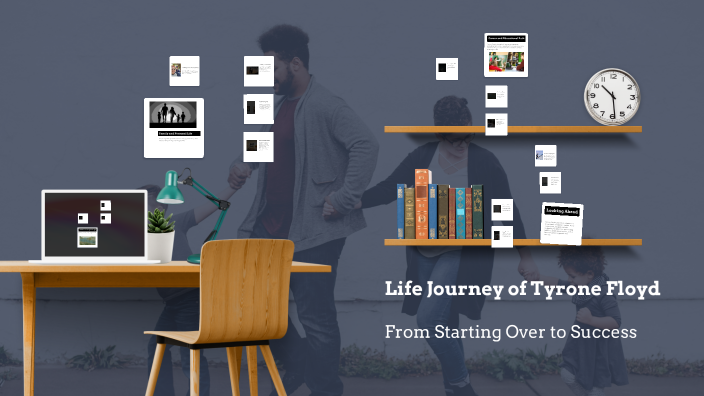 Tyrone Floyd's Journey by Tyrone Floyd on Prezi