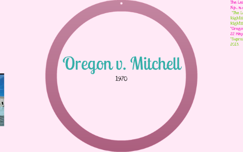 Oregon V. Mitchell by Evelyn Zamora on Prezi