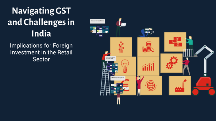 Navigating GST and Challenges in India by gon freaks on Prezi