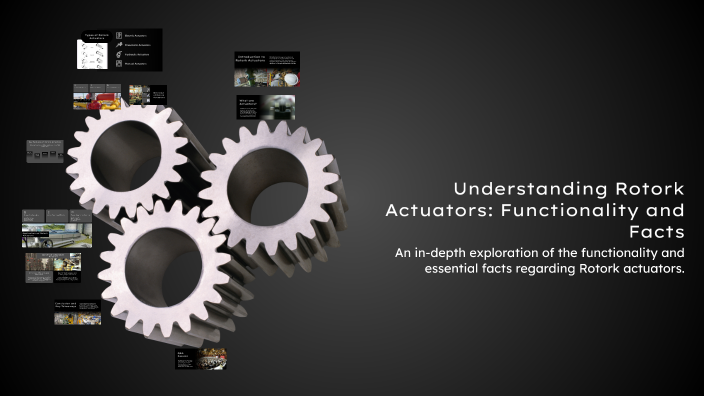 Understanding Rotork Actuators: Functionality and Facts by c b on Prezi