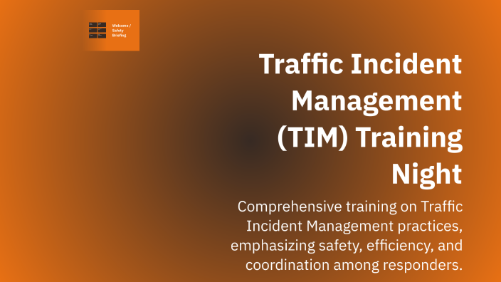 Traffic Incident Management (TIM) Training Night by Brandon Porter on Prezi
