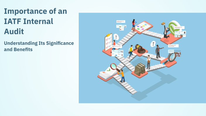 Importance of an IATF Internal Audit by Melissa Mitchell on Prezi