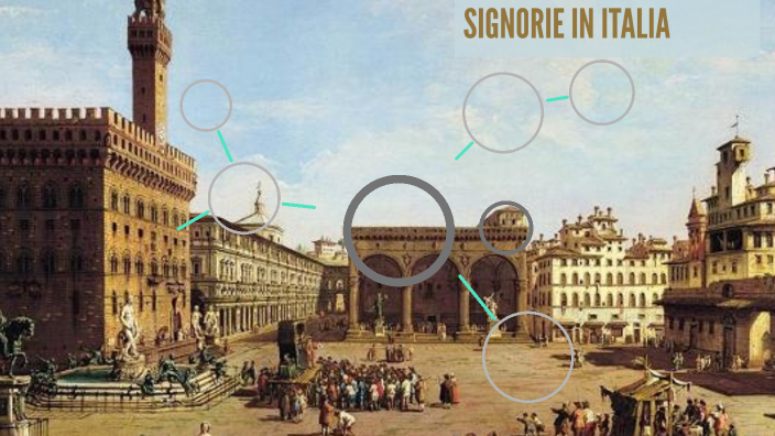 LE SIGNORIE IN ITALIA by Daria Perrozzi on Prezi