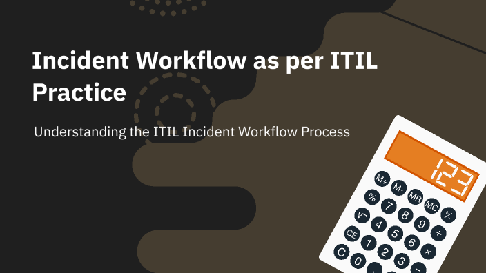 Incident Workflow as per ITIL Practice by Tanweer A on Prezi
