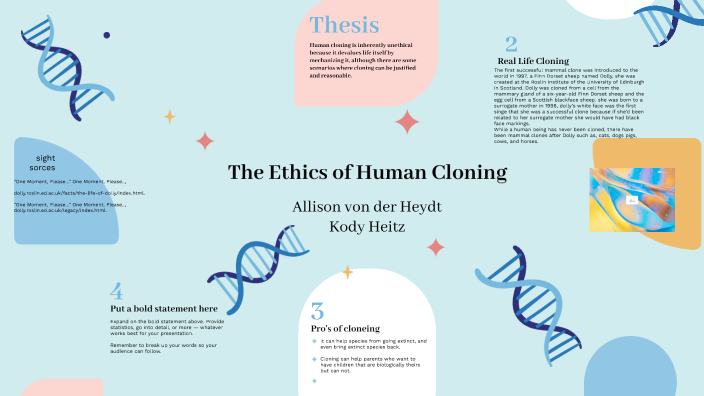 Ethics of human cloning by Allison von der Heydt on Prezi