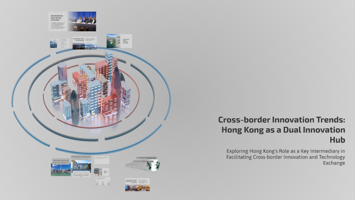 Cross-border Innovation Trends: Hong Kong as a Dual Innovation Hub by ...