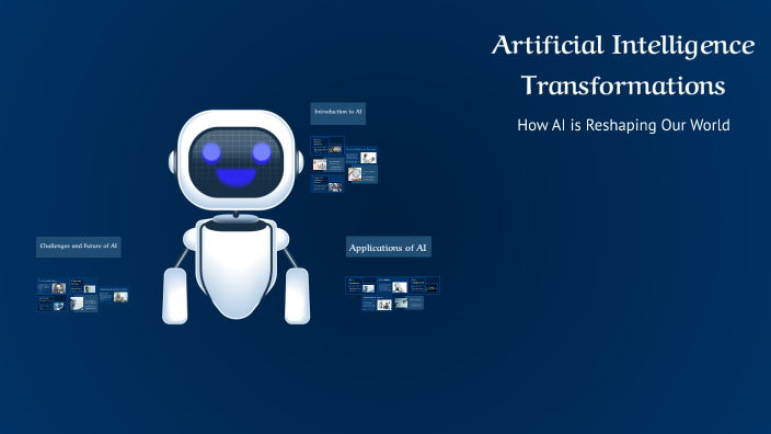 Artificial Intelligence Transformations by priyank desai on Prezi