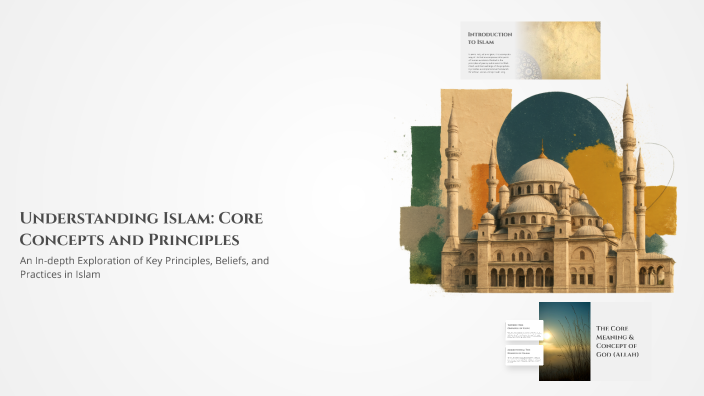 Understanding Islam: Core Concepts and Principles by Orli U on Prezi