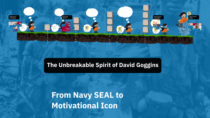 The Unbreakable Spirit of David Goggins by Jair Nelom on Prezi