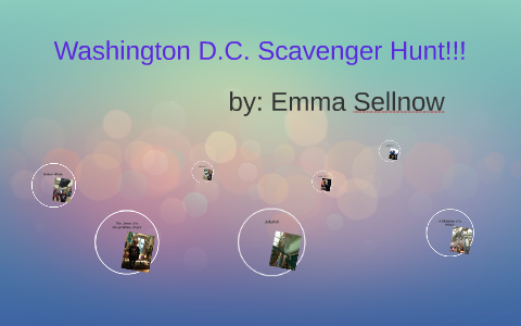 Washington D.C. Scavenger Hunt!!! by Emma Sellnow on Prezi