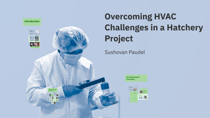 Overcoming HVAC Challenges in a Hatchery Project by Sushovan Paudel on Prezi
