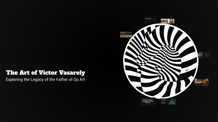 The Art of Victor Vasarely by youssef mohamed on Prezi