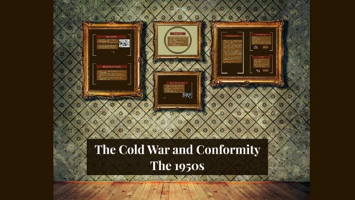 The Cold War and Conformity by APUSH SQUAD on Prezi