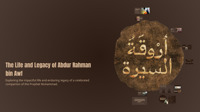 The Life and Legacy of Abdur Rahman bin Awf by Rowan Tatai on Prezi