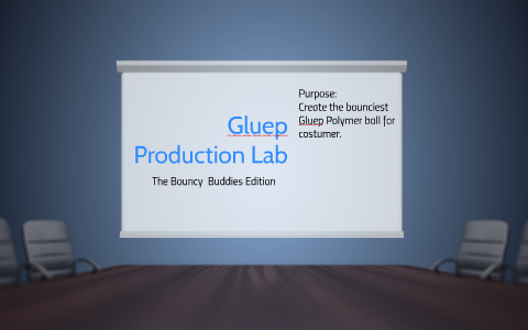 Gluep Production Lab by trinity heeren on Prezi