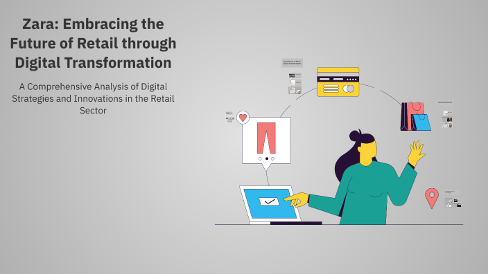 Zara: Embracing the Future of Retail through Digital Transformation by ...