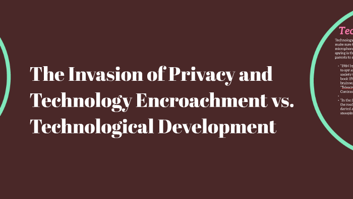 The Invasion of Privacy and Technology Encroachment vs. Tech by linda ...