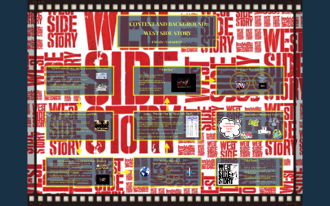 WEST SIDE STORY: CONTEXT & BACKGROUND by Leonidas Varahidis on Prezi