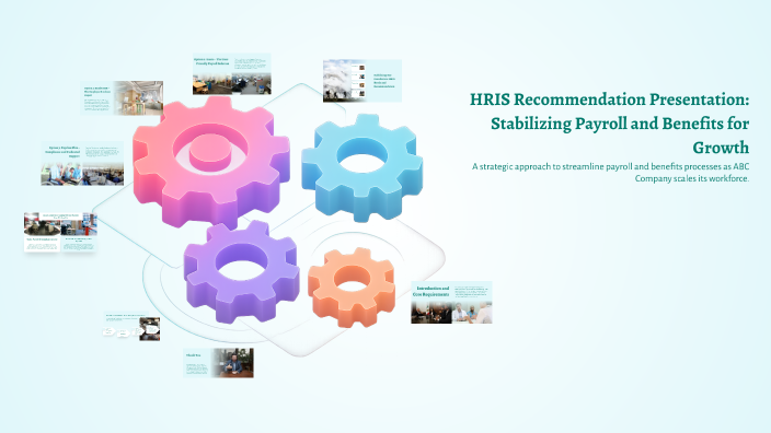 HRIS Recommendation Presentation: Stabilizing Payroll and Benefits for ...