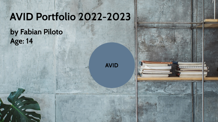 AVID Portfolio 2022-2023 by Fabian Piloto Gallinar on Prezi