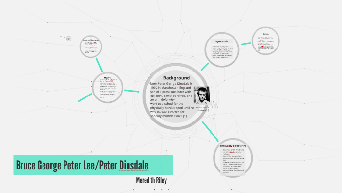 Bruce George Peter Lee/Peter Dinsdale by Meredith Riley on Prezi