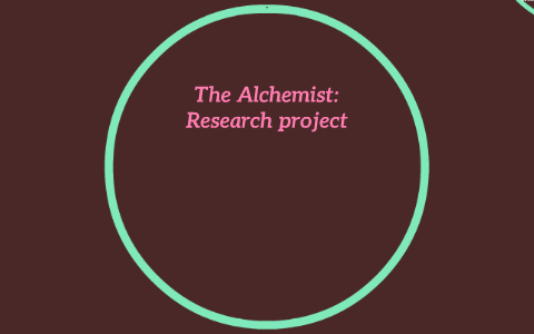The Alchemist: Research project by Alysia Calderon on Prezi