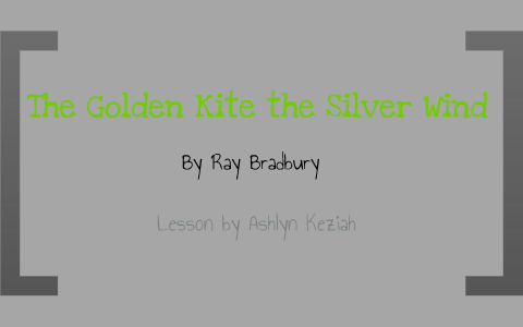 The Golden Kite, the Silver Wind Lesson by Ashlyn Keziah on Prezi
