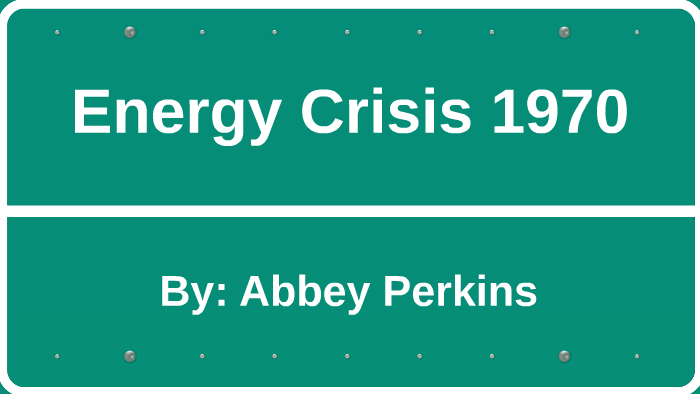 Energy Crisis 1970 by abbey perkins on Prezi