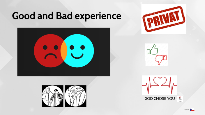 Good and Bad experience by Martin Mikulik on Prezi