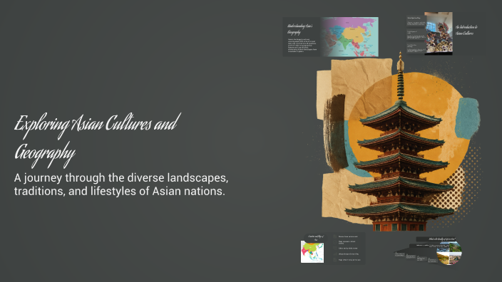 Exploring Asian Cultures and Geography by Antonio Hanna on Prezi