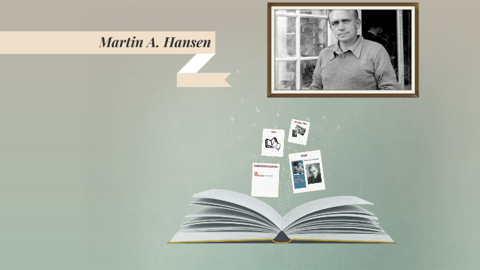 Martin A. Hansen by Frederik Møller on Prezi