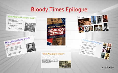 Bloody Times Epilogue by Kari Fowler on Prezi