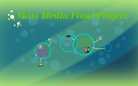 Mass Media Final Project by Talia Pierce on Prezi