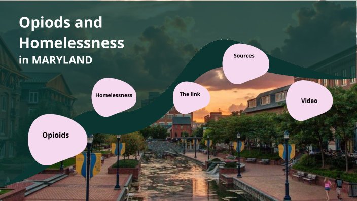 opioids and homelessness in MD by Zoe Bronson on Prezi