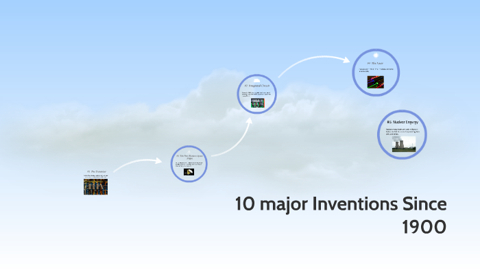 10 major Inventions Since 1900 by Tom Eaton on Prezi