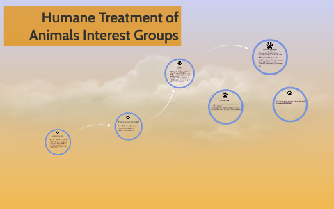 Humane Treatment of Animals Interest Groups by Brittany Todd on Prezi