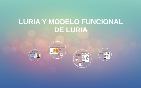 LURIA Y MODELO FUNCIONAL by valentina arenas on Prezi