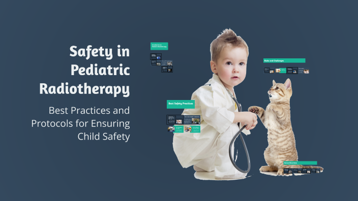 Safety in Pediatric Radiotherapy by Abod 27 on Prezi